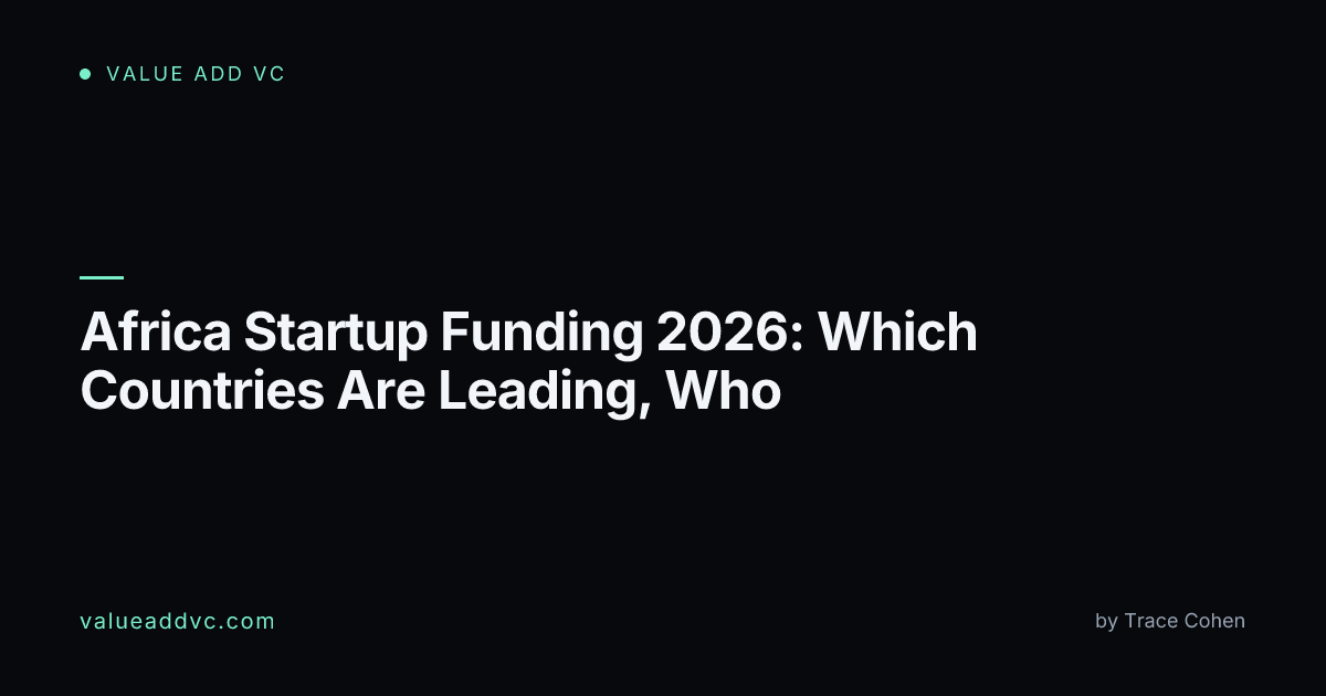 Africa Startup Funding 2026: Which Countries Are Leading, Who's ...