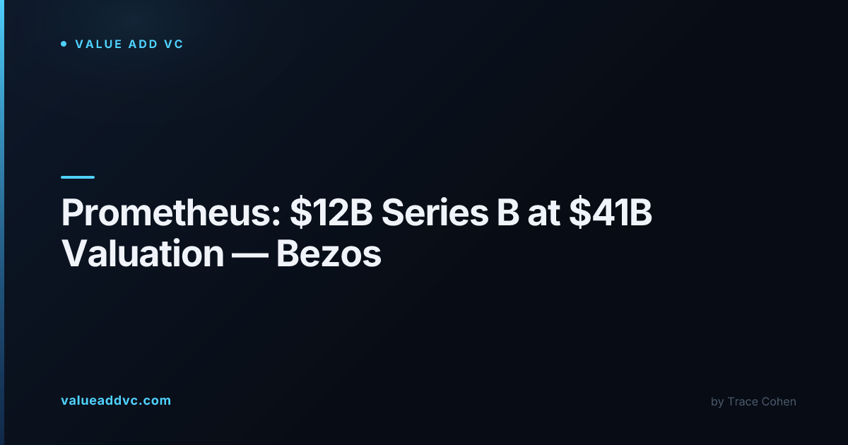 Prometheus: $12B Series B at $41B Valuation — Bezos's Physical-AI Bet ...