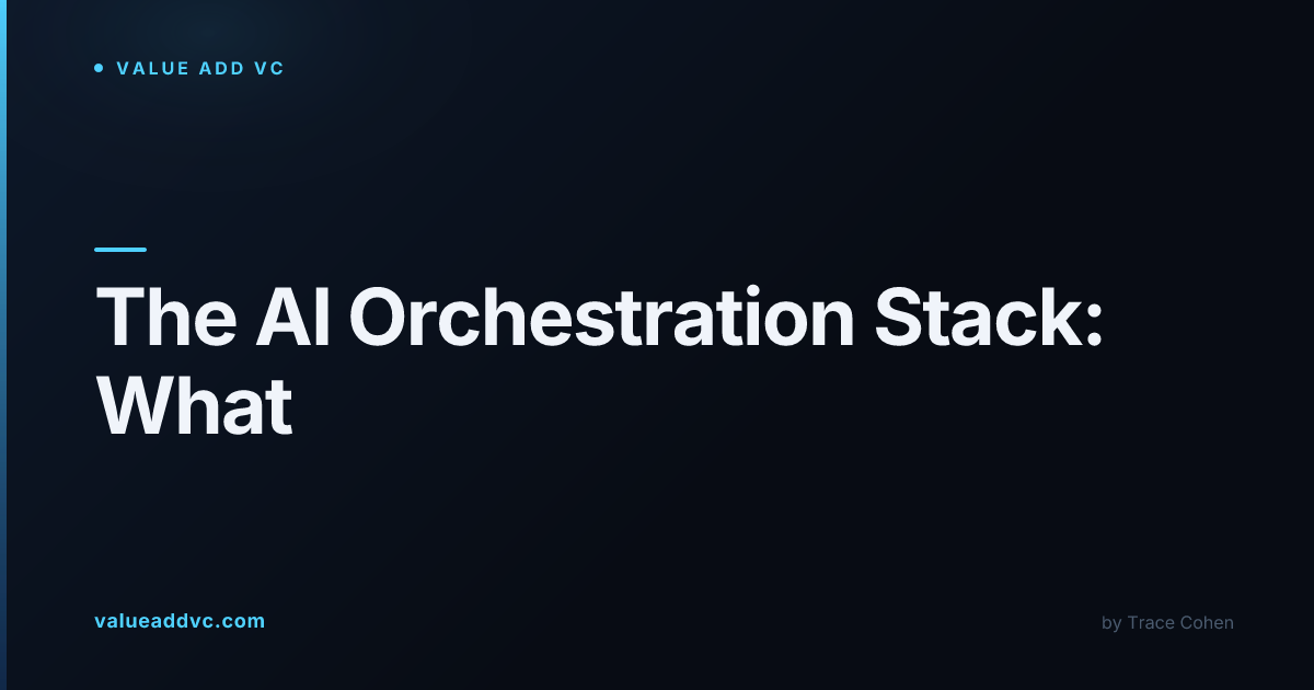 The AI Orchestration Layer: What's Being Built and Who's Winning ...