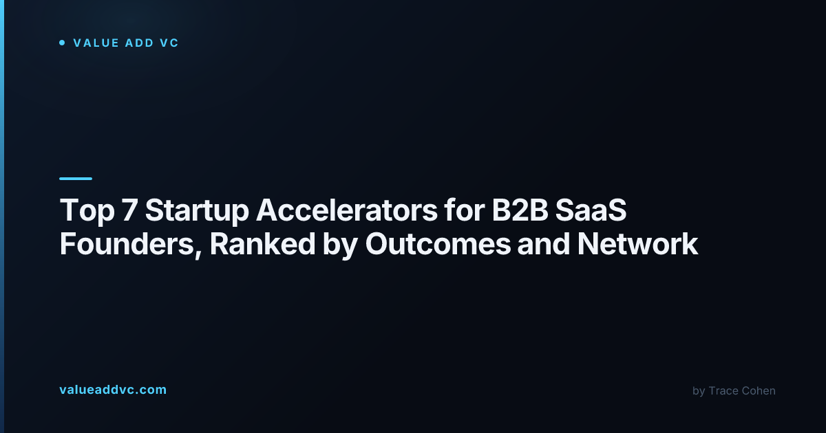 Best Startup Accelerator for B2B SaaS Founders in 2026: Top 7 Ranked by ...