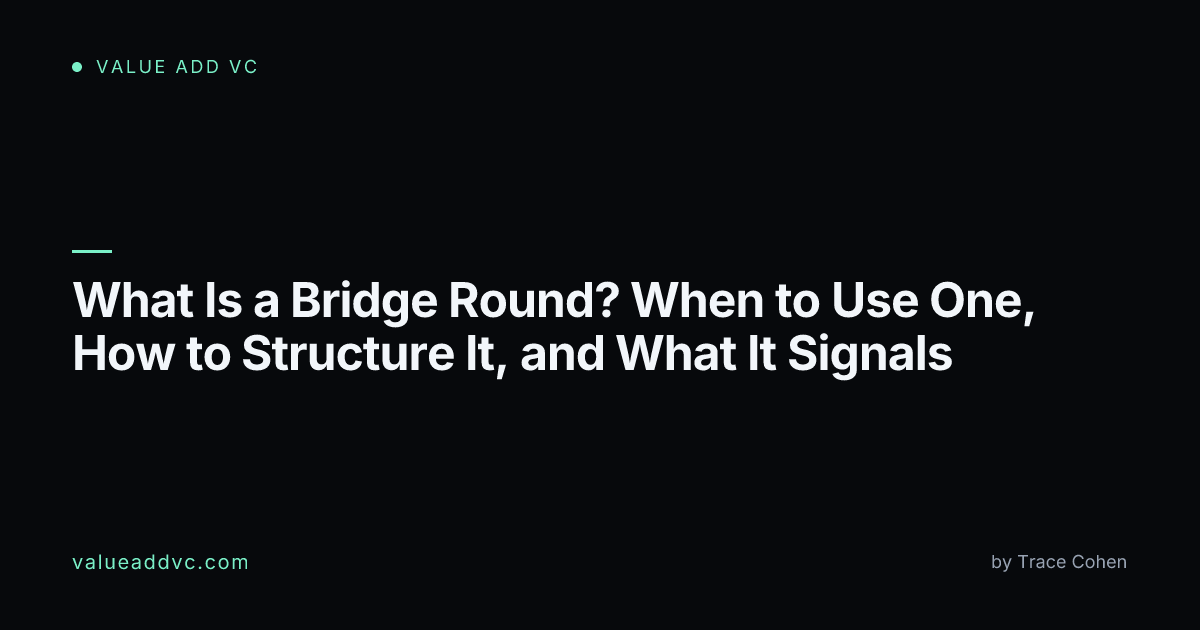 What Is a Bridge Round? When to Use One, How to Structure It, and What ...