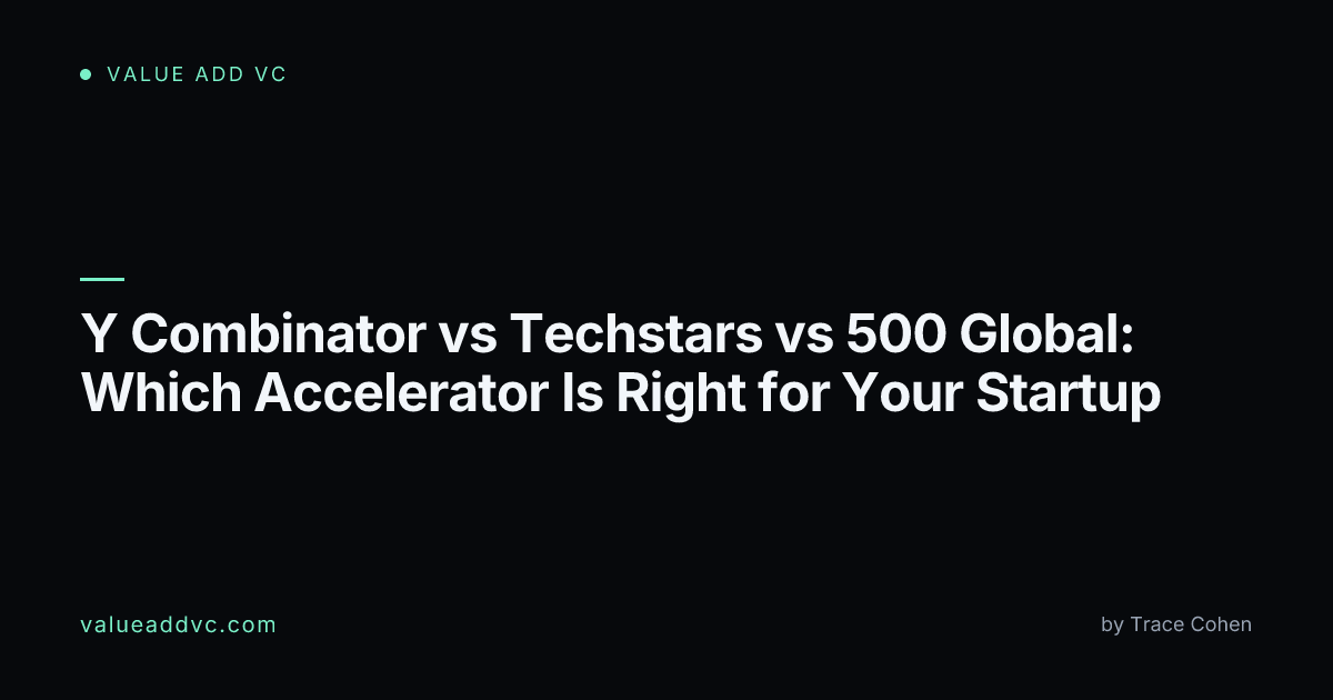 Y Combinator vs Techstars vs 500 Global: Which Accelerator Is Right for ...